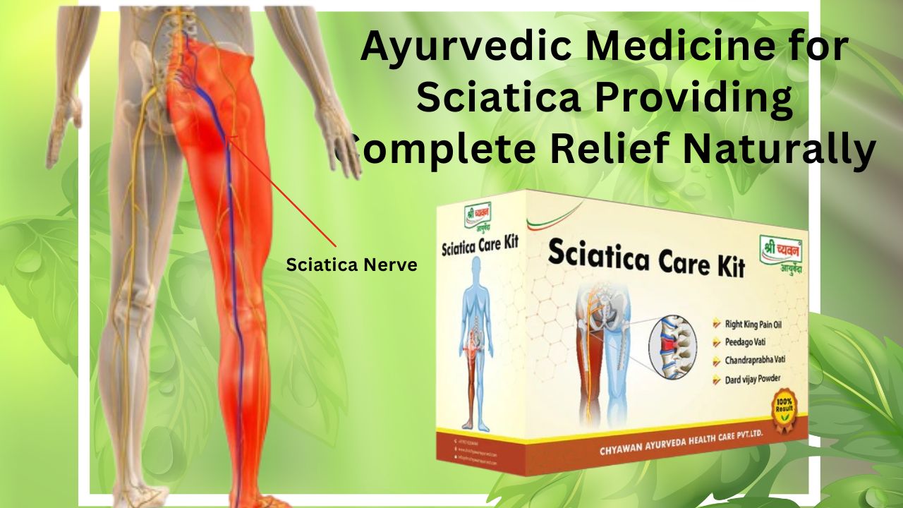 Ayurvedic Medicine for Sciatica Providing Complete Relief Naturally