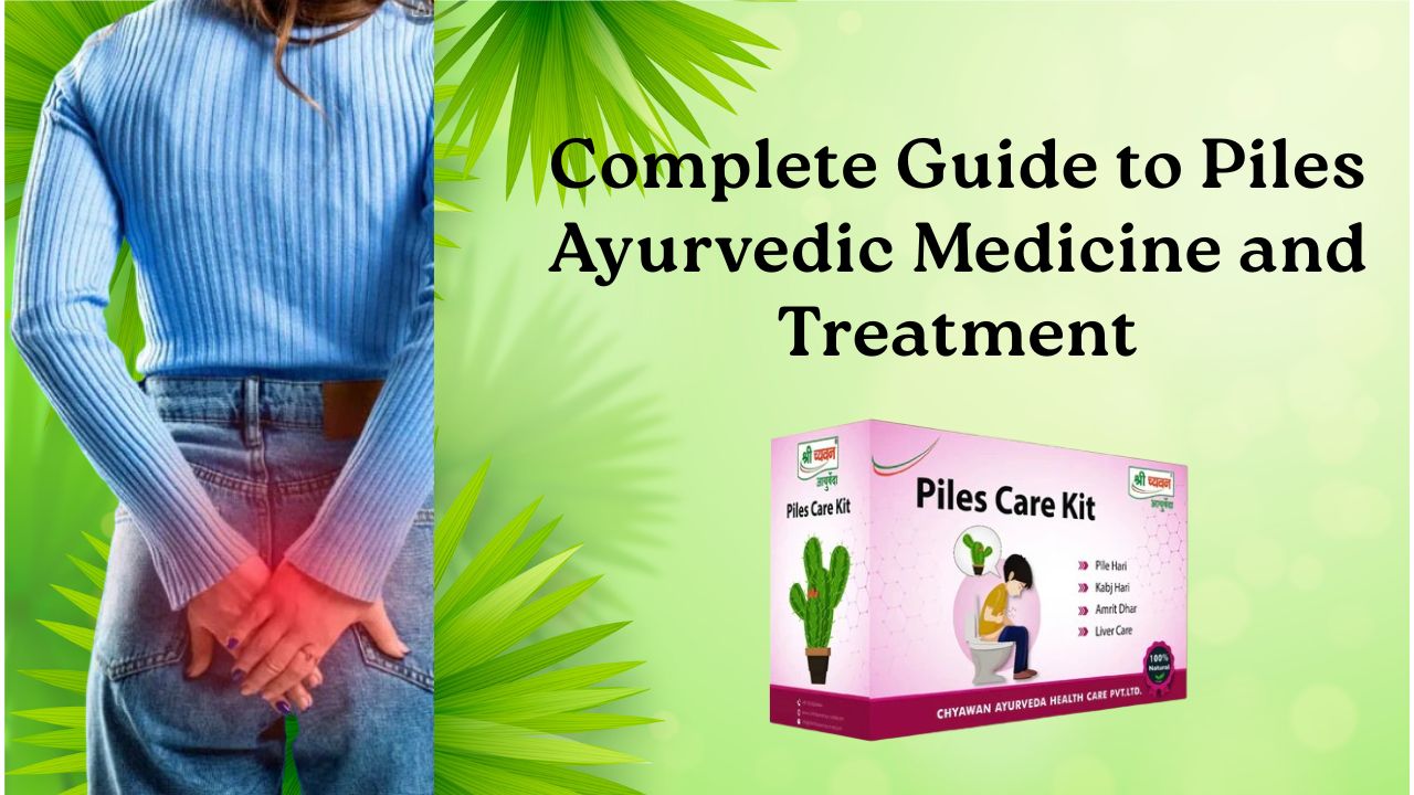 Piles / Bawasir Causes | Symptoms | Ayurvedic Medicine and Treatment