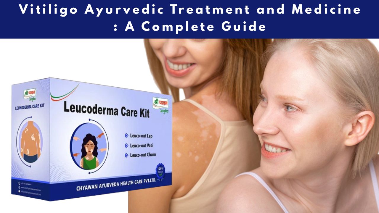 Vitiligo Ayurvedic Treatment and Medicine: Leucoderma Care Kit