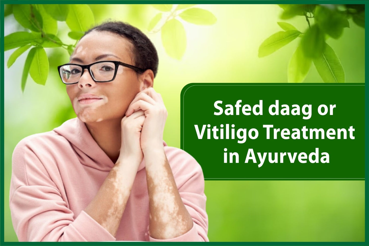 Safed daag or Vitiligo impact as per Dosha's and Treatment in Ayurveda